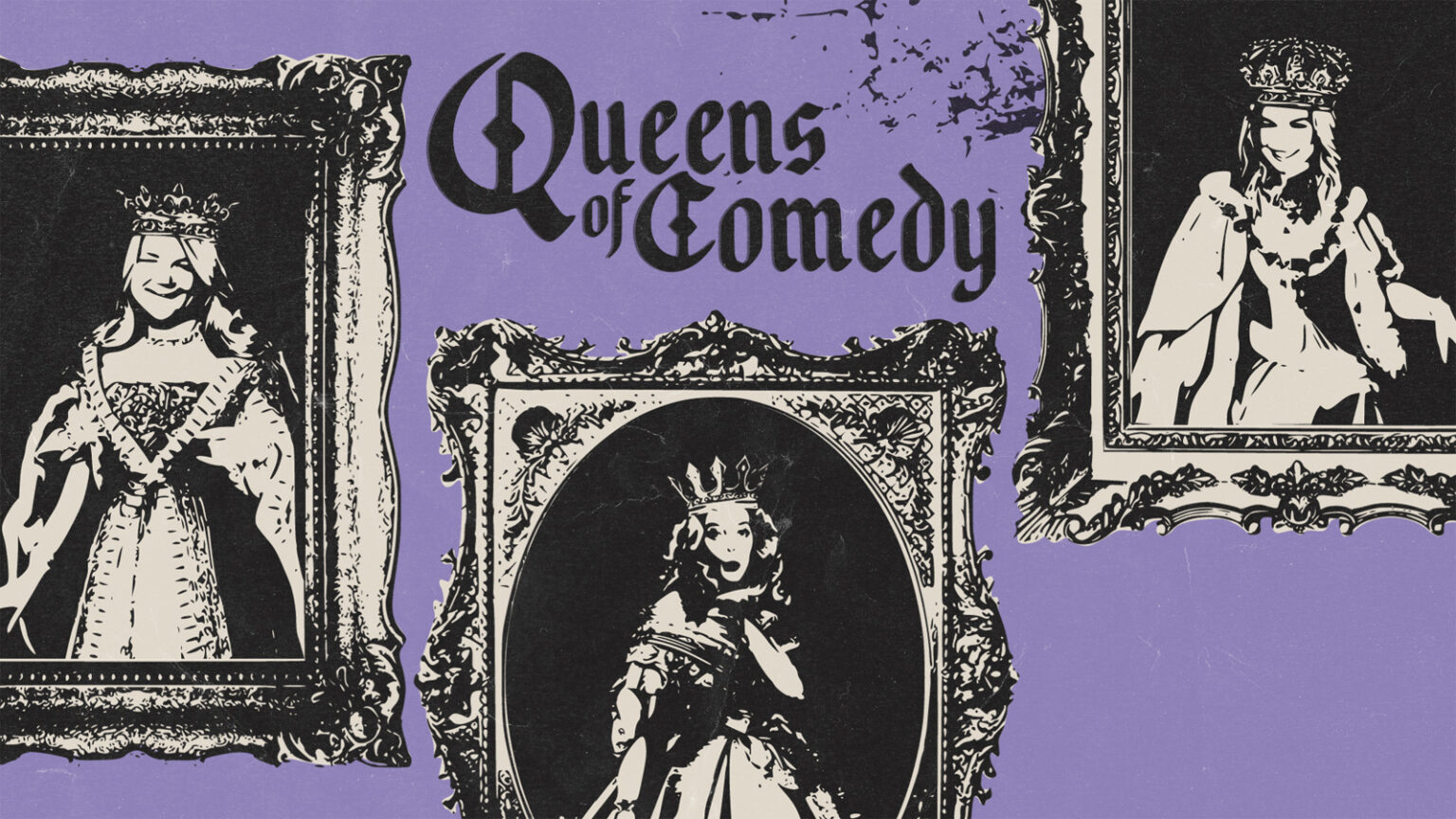 Queens of Comedy - Tidemark Theatre